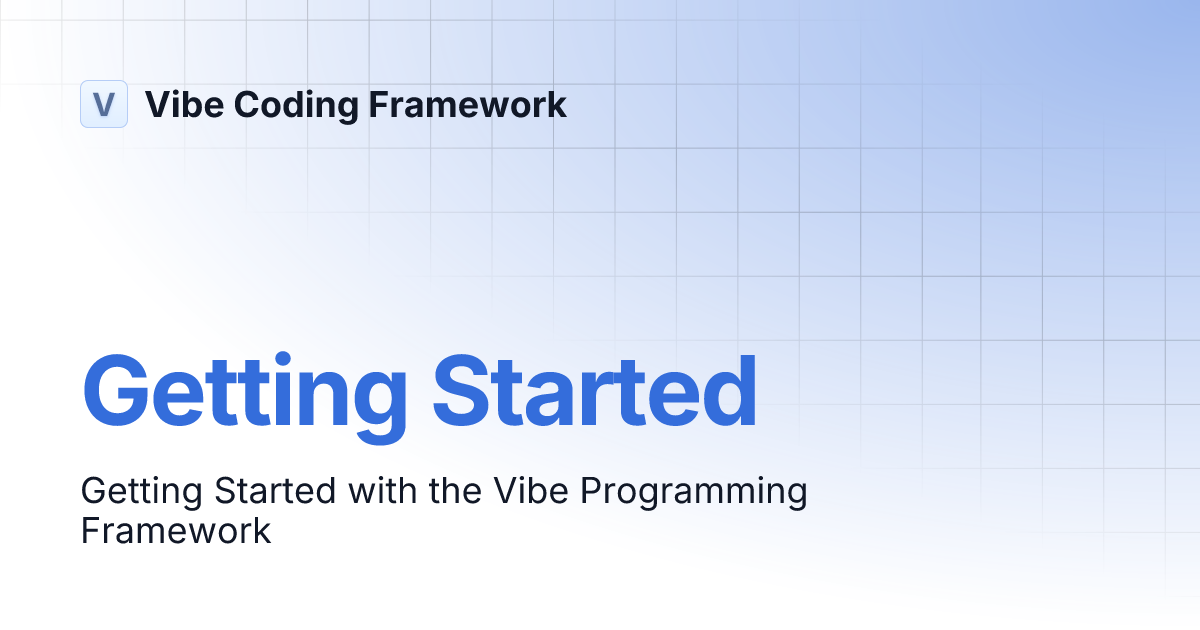 Getting Started | Vibe Coding Framework