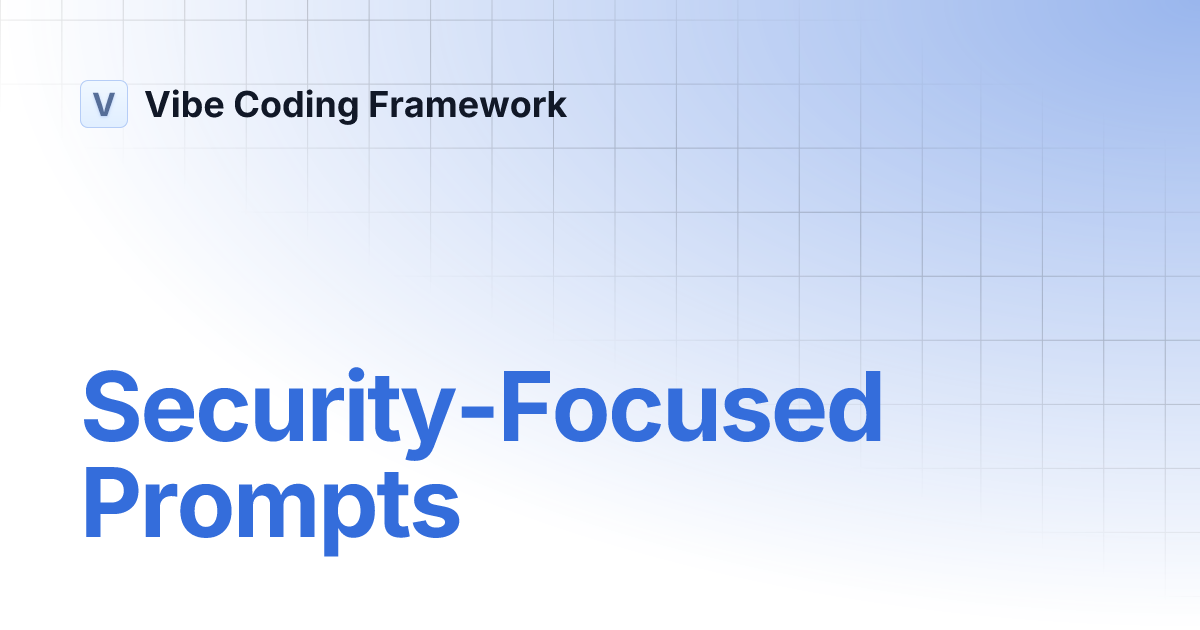 Security-Focused Prompts | Vibe Coding Framework