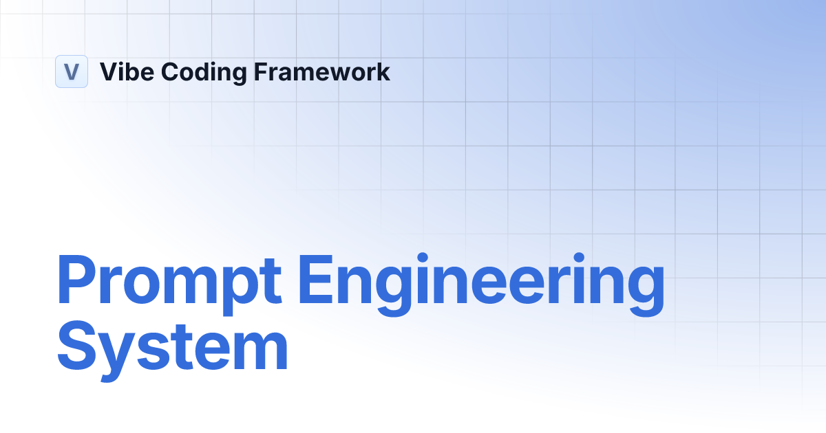 Prompt Engineering System | Vibe Coding Framework