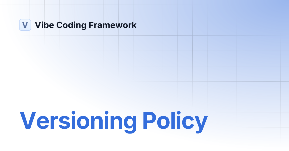 Versioning Policy | Vibe Coding Framework