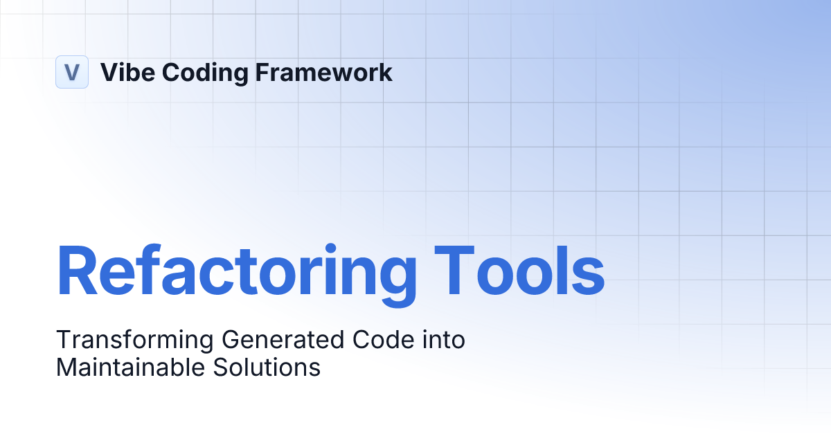 Refactoring Tools | Vibe Coding Framework